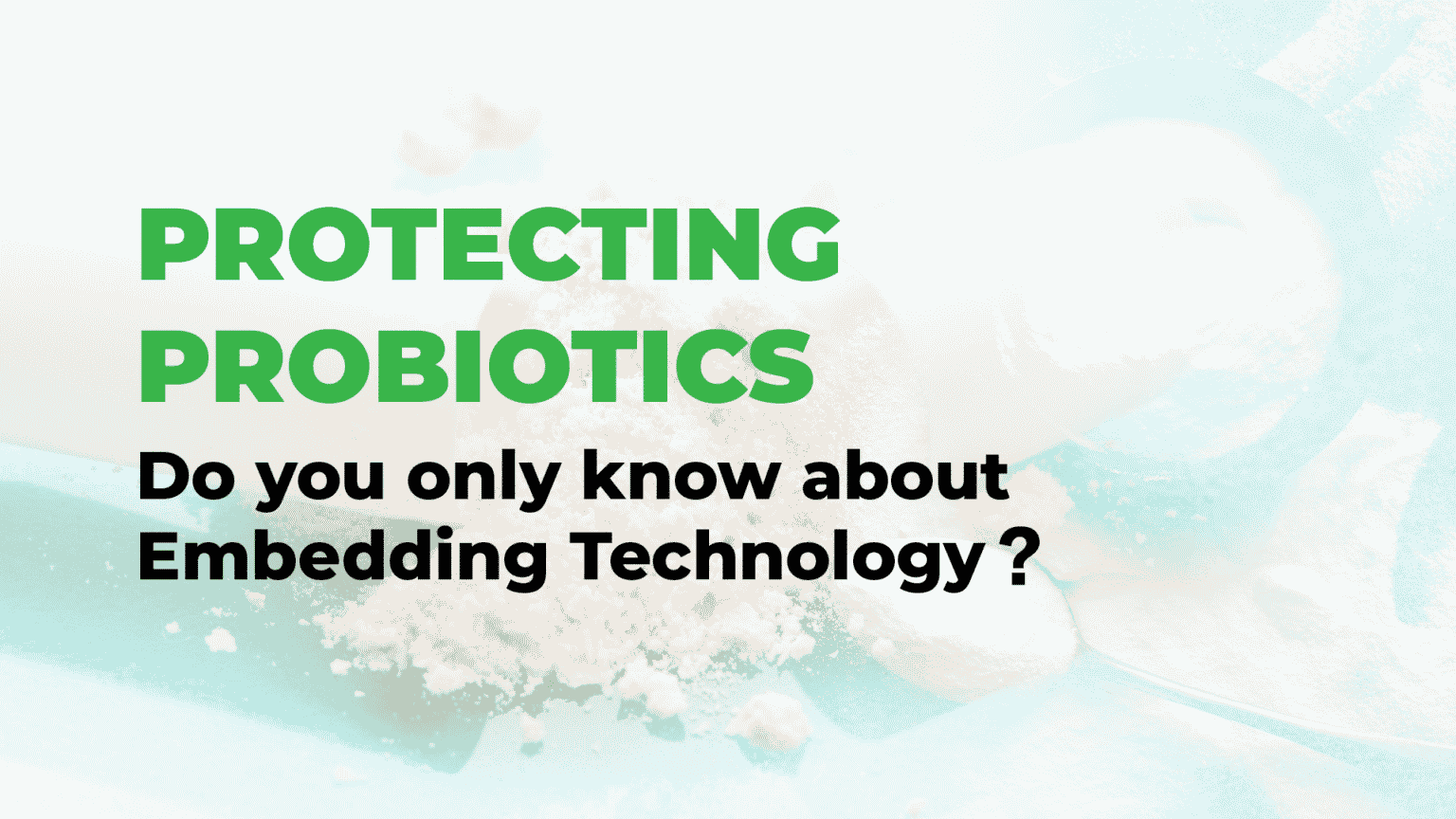Protecting Probiotics. Do You Only Know About Embedding Technology ...